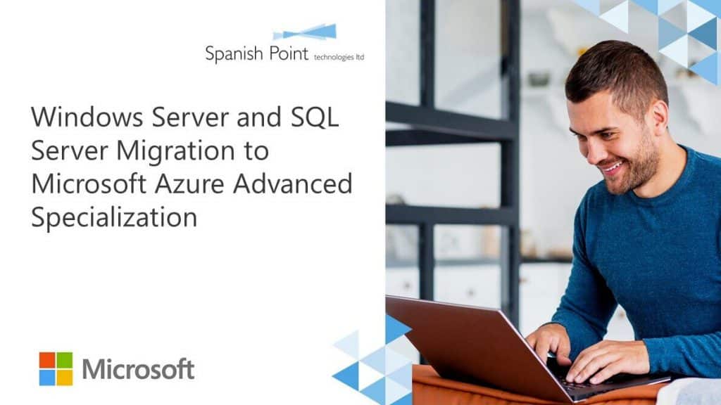 Spanish Point Has Earned the Windows Server and SQL Server Migration to Microsoft Azure Advanced ...